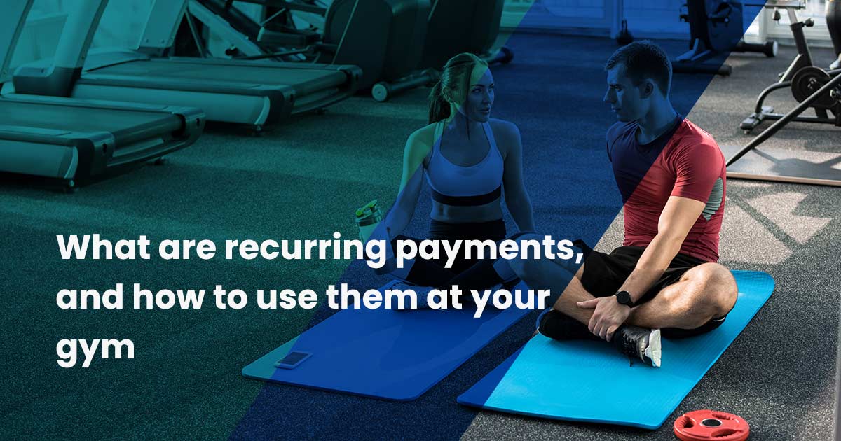 What are recurring payments, and how to use them at your gym