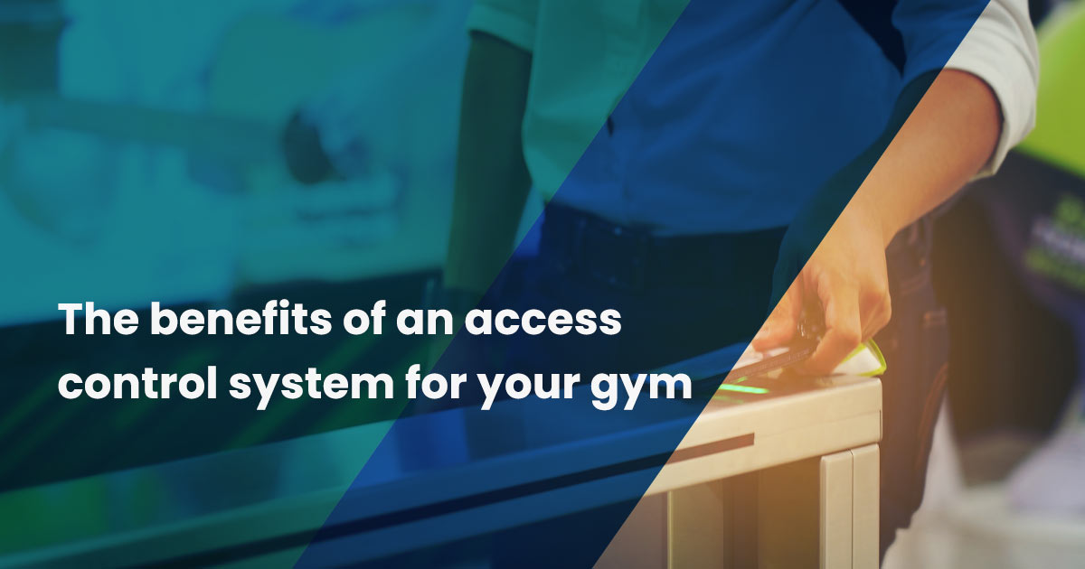 The benefits of an access control system for your gym