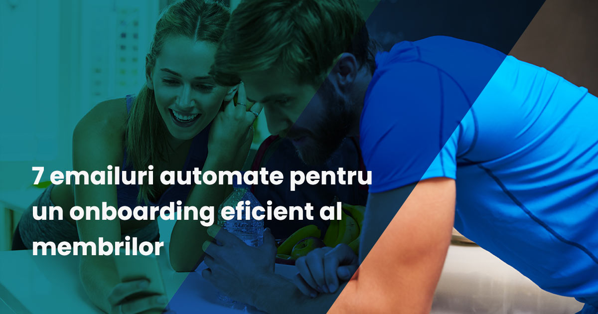 7 emailuri automate pentru un onboarding eficient al membrilor