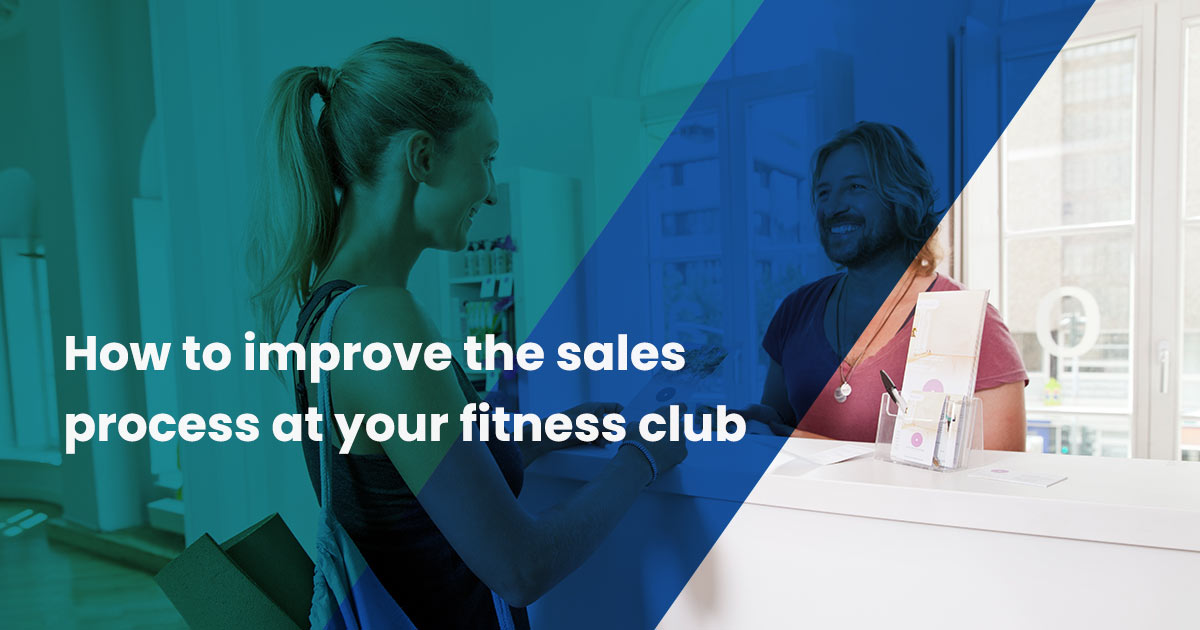 How to improve the sales process at your fitness club