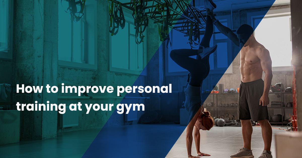 How to improve personal training at your gym