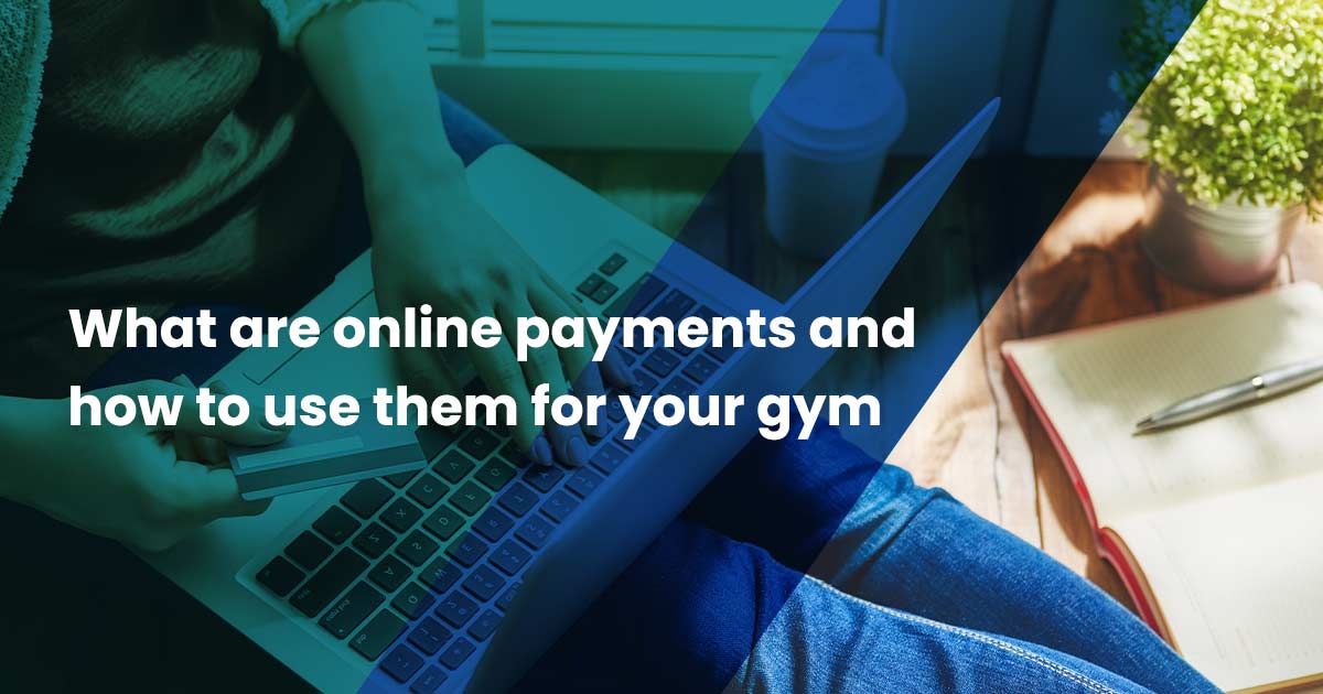 What are online payments and how to use them for your gym